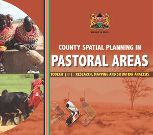 County Spatial Planning in pastoral areas, toolkit (II): Research ...