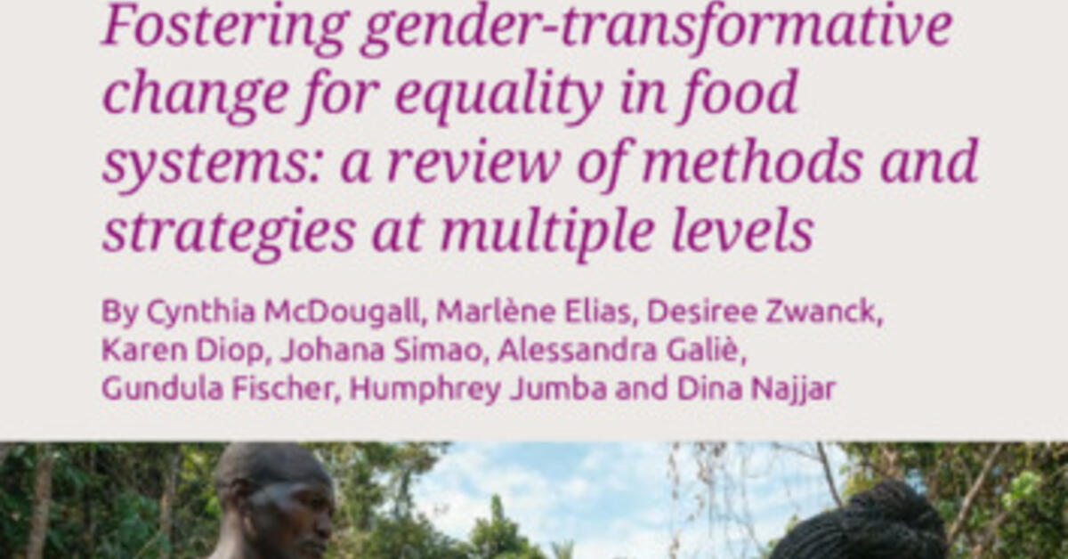Fostering gender-transformative change for equality in food systems: A ...