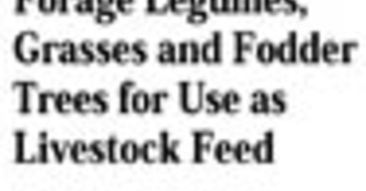 Methods for the evaluation of forage legumes, grasses and fodder trees ...