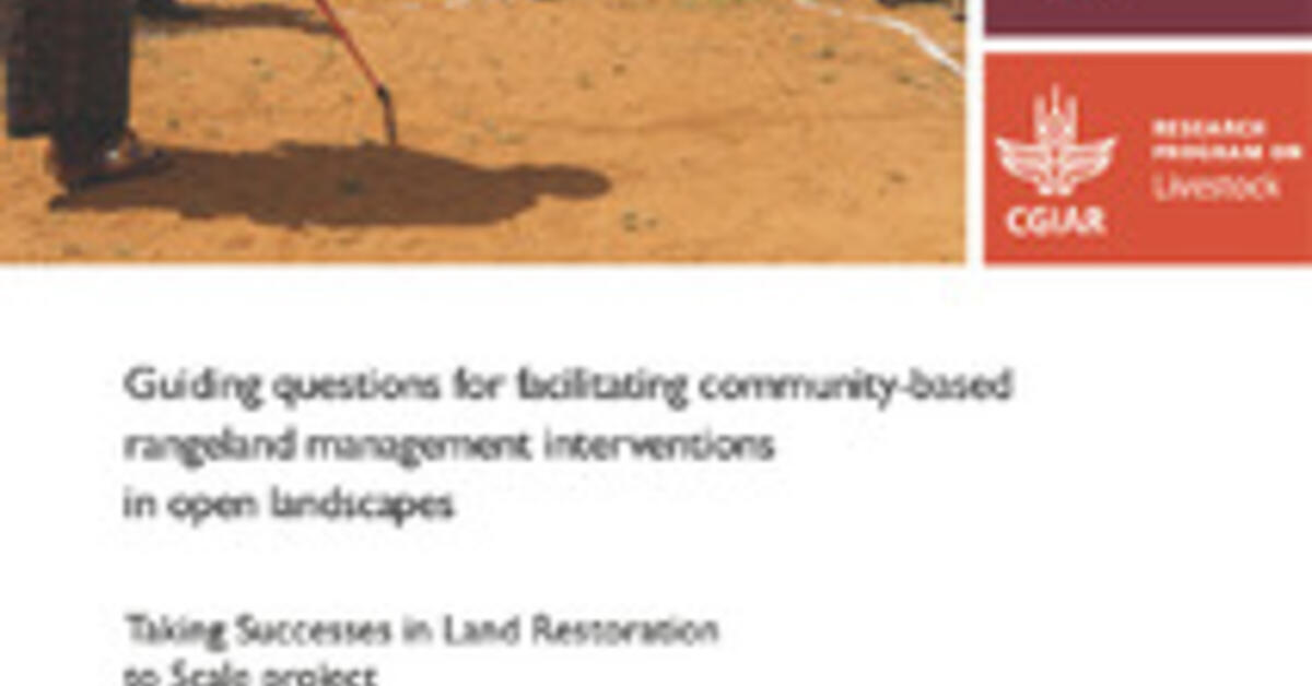 Guiding questions for facilitating community-based rangeland management ...