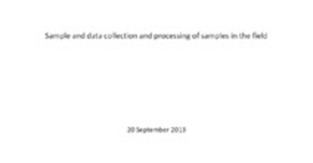 Sample and data collection and processing of samples in the field ...
