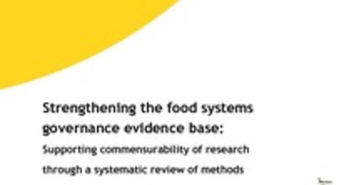 Strengthening the food systems governance evidence base: Supporting ...