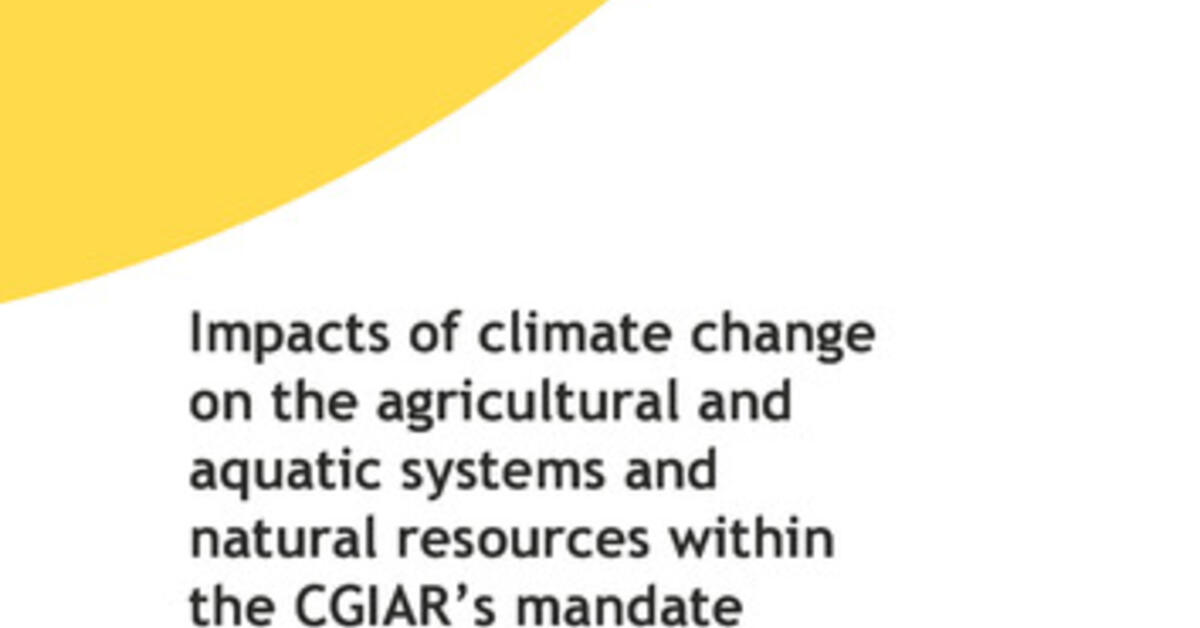 Impacts of climate change on the agricultural and aquatic systems and natural resources within ...
