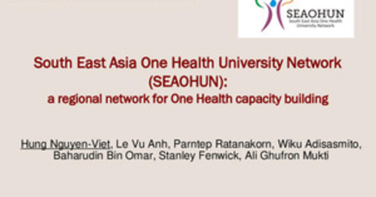 South East Asia One Health University Network (SEAOHUN): A regional ...