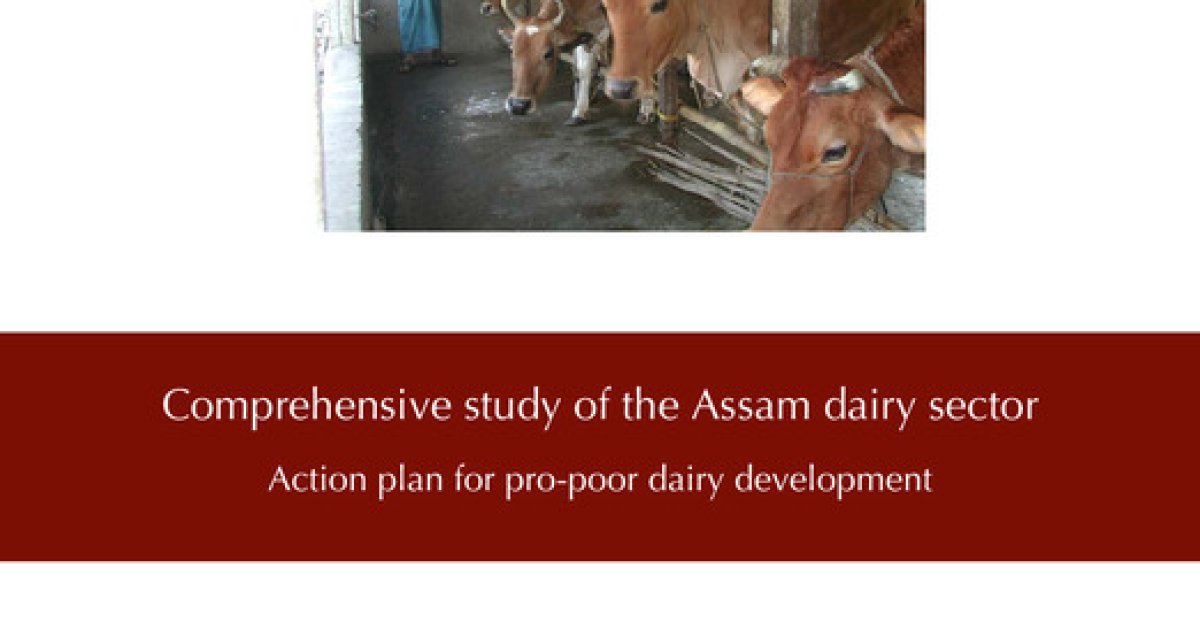 Comprehensive study of the Assam dairy sector: Action plan for pro-poor ...