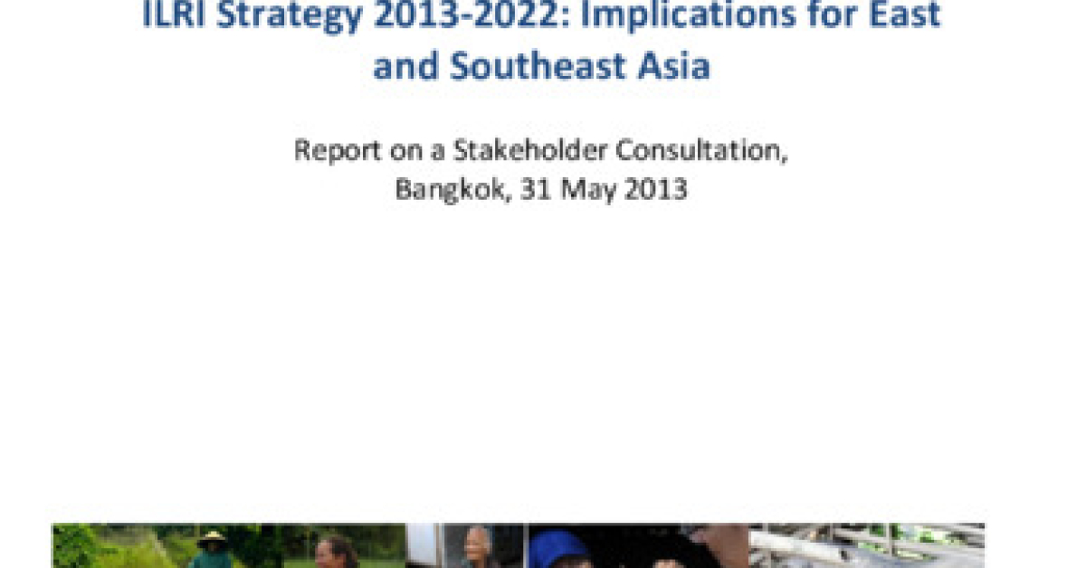 ILRI strategy 2013-2022: Implications for East and Southeast Asia ...